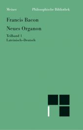 Neues Organon. (Novum Organon). Teilband I